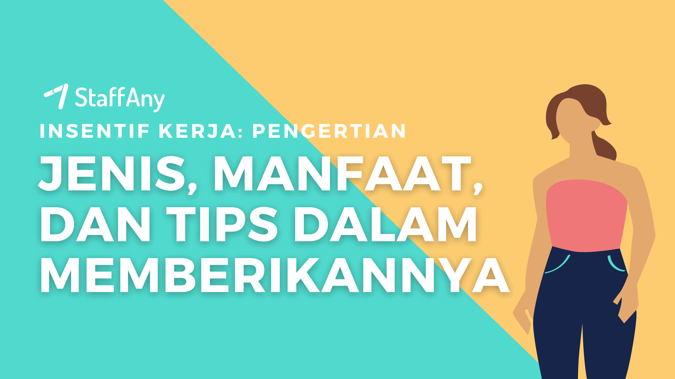 Pengertian Insentif Kerja, Jenis dan Tips Memberikannya - StaffAny